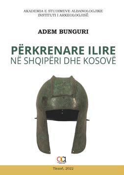 “Përkrenare ilire në Shqipëri dhe Kosovë”, një arritje e arkeologjisë ...